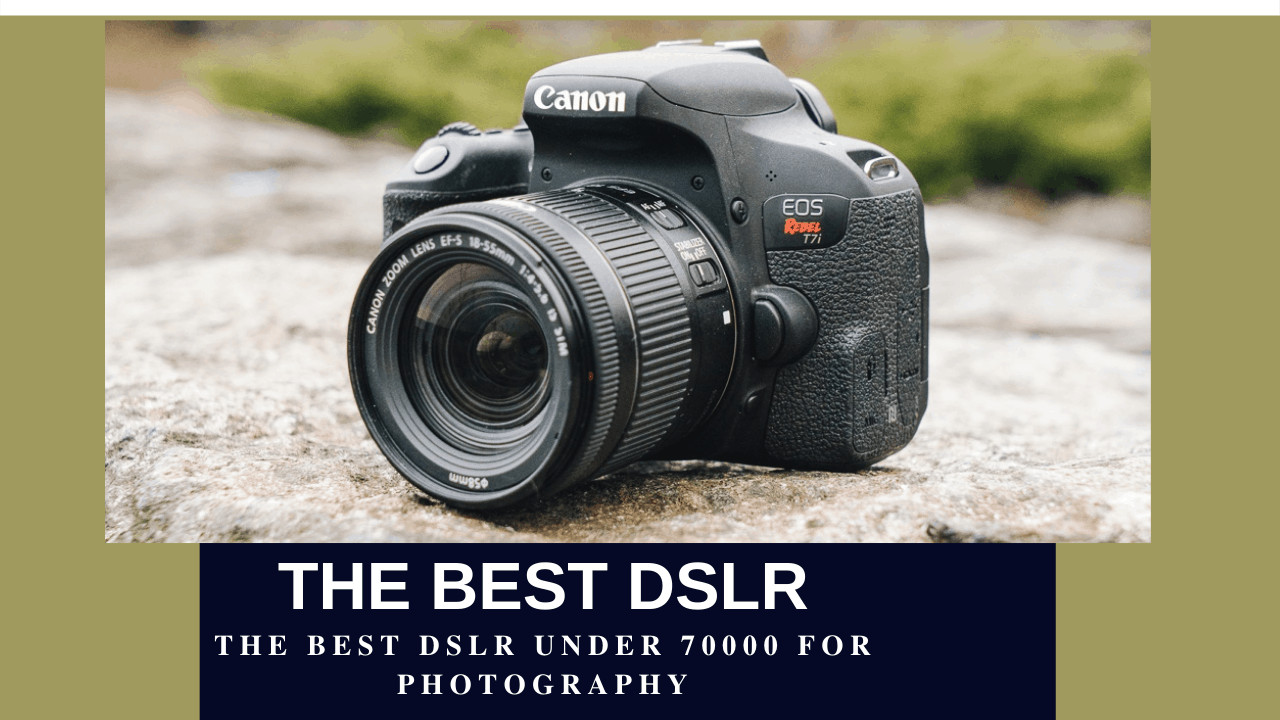 Best DSLR Camera Under 70000 | Top Picks for 2023